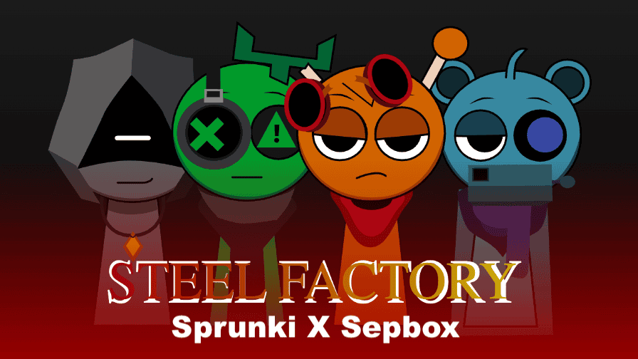 Sprunki X Steel Factory [Sepbox] - Play Online on Sprunki Mods
